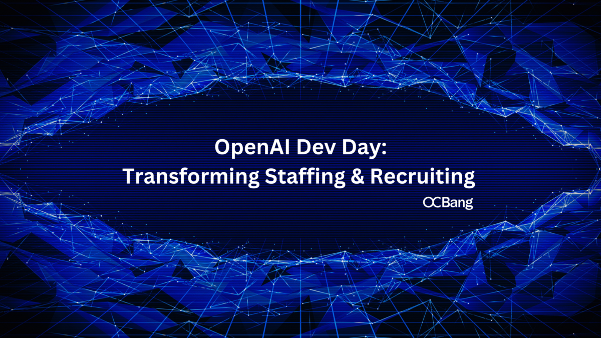 OpenAI Dev Day: Transforming Staffing & Recruiting - OCBridge